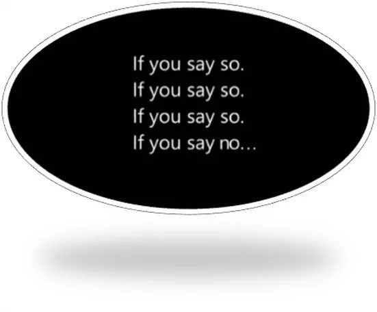 If You Say So... Just Say No - Ink Well Spoken